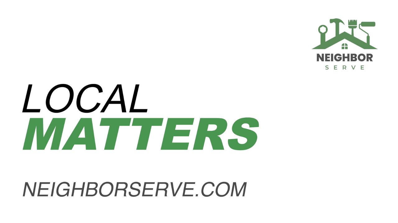 Why Local Matters - Neighbor Serve